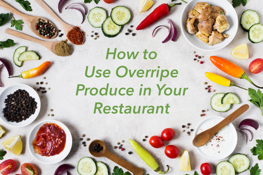 How to Use Overripe Produce in Your Restaurant – Eco Friendly Supplies
